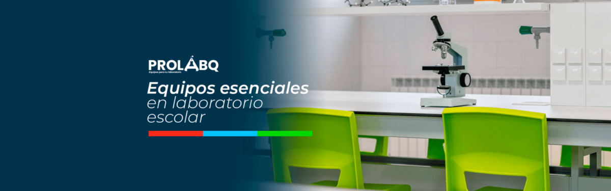 Equipos esenciales para laboratorio escolar - ProlabQ Guatemala