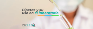 Pipetas y su uso en el laboratorio - ProlabQ Guatemala